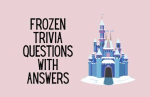 171+ Must-Know Frozen Trivia Questions - Meredith Plays