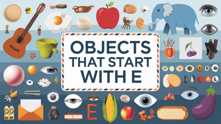 A Comprehensive List of 110 Items that Start with E - Meredith Plays