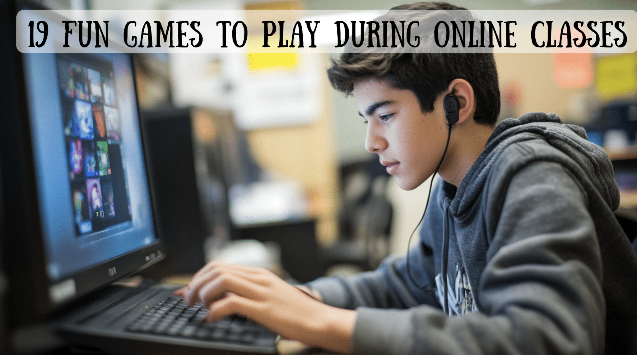 19 Fun Games To Play During Online Classes - Meredith Plays