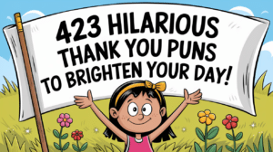 423 Hilarious Thank You Puns to Brighten Your Day - Meredith Plays